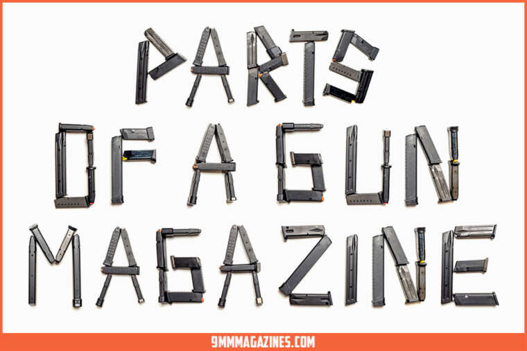 Parts Of A Gun Magazine - 9MMMagazines